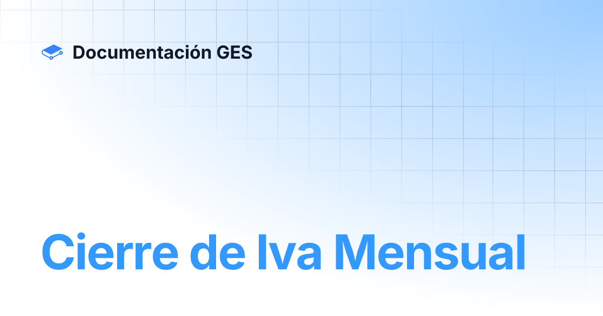 Cierre de Iva Mensual | Documentación GES